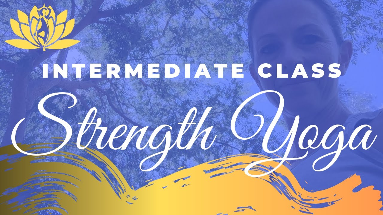 Intermediate Yoga Class | Yoga for STRENGTH - YouTube