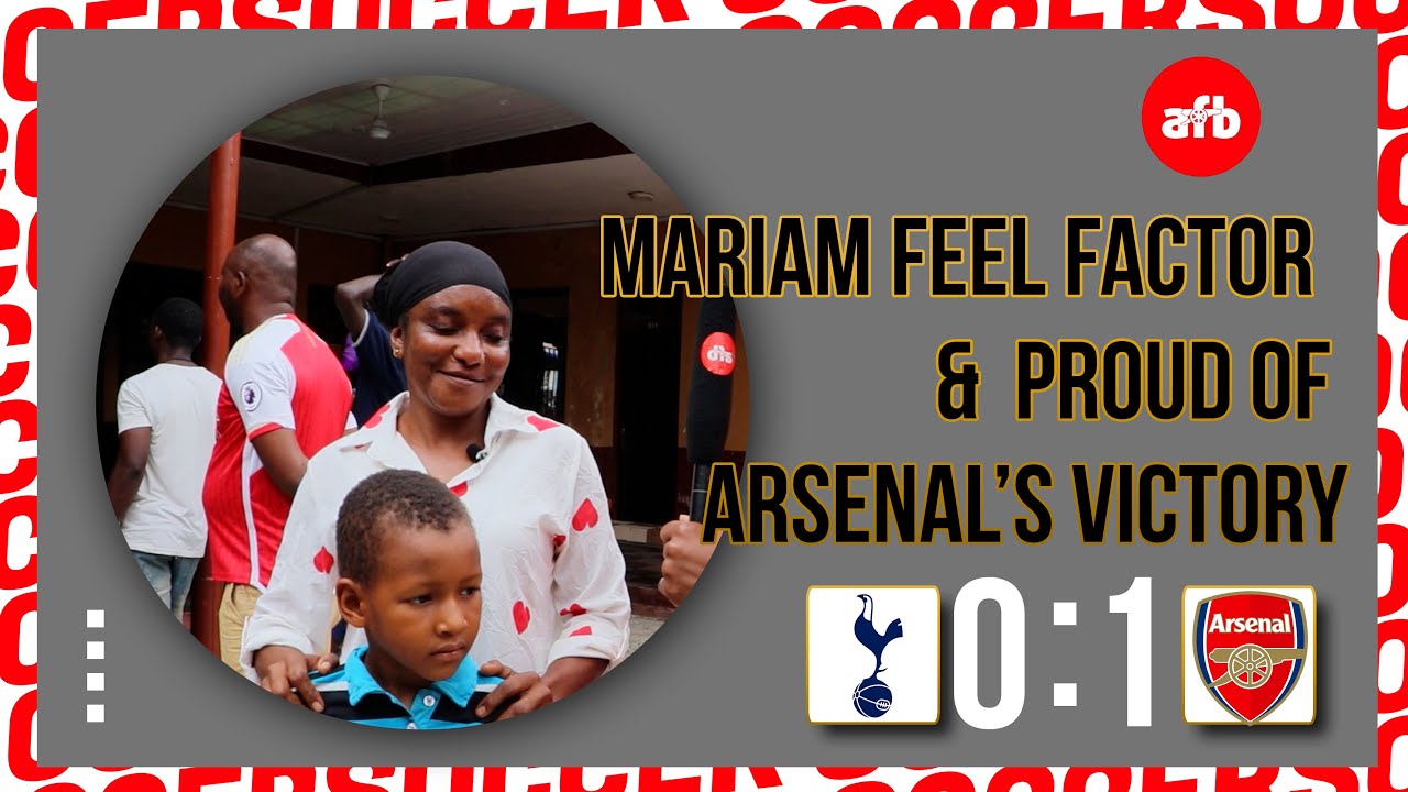Mariam Feel Factor & Proud Of Arsenal’s Victory - YouTube