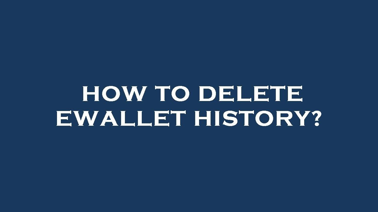 How to delete ewallet history? - YouTube
