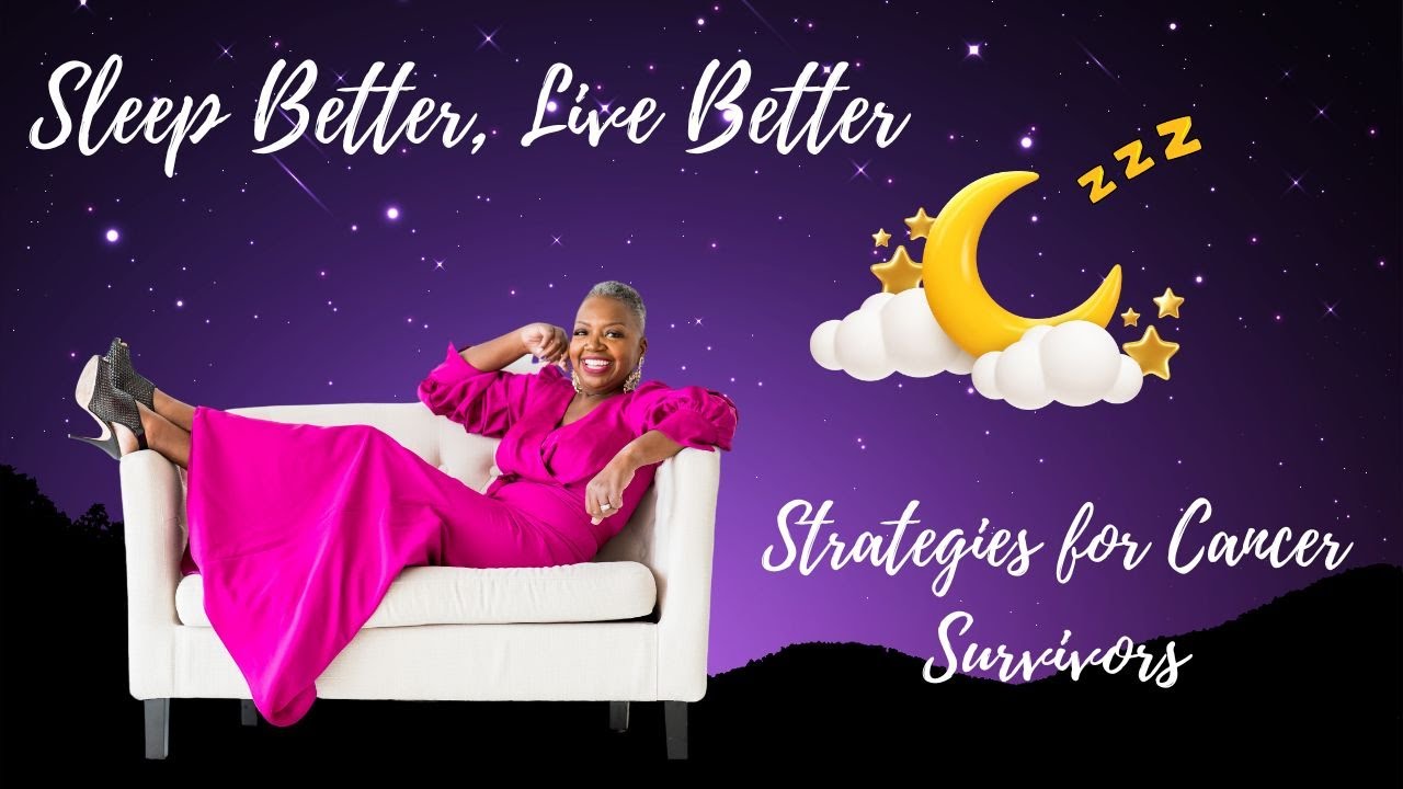 Sleep Better, Live Better: Strategies for Cancer Survivors - YouTube