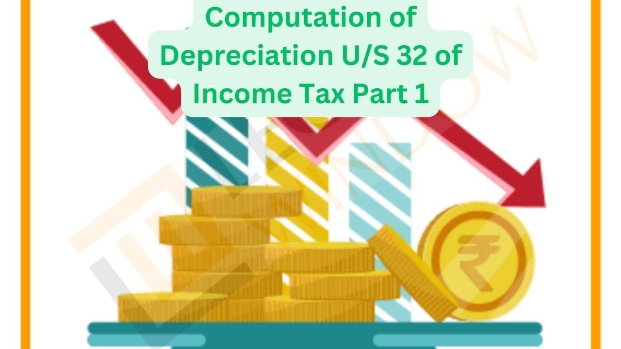 Full explanation of Depreciation under section 32 of Income Tax Act ...