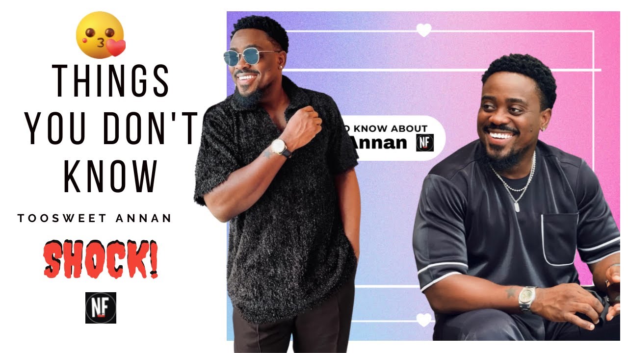 Is Too Sweet Annan, a Nigerian or Ghanaian? - YouTube