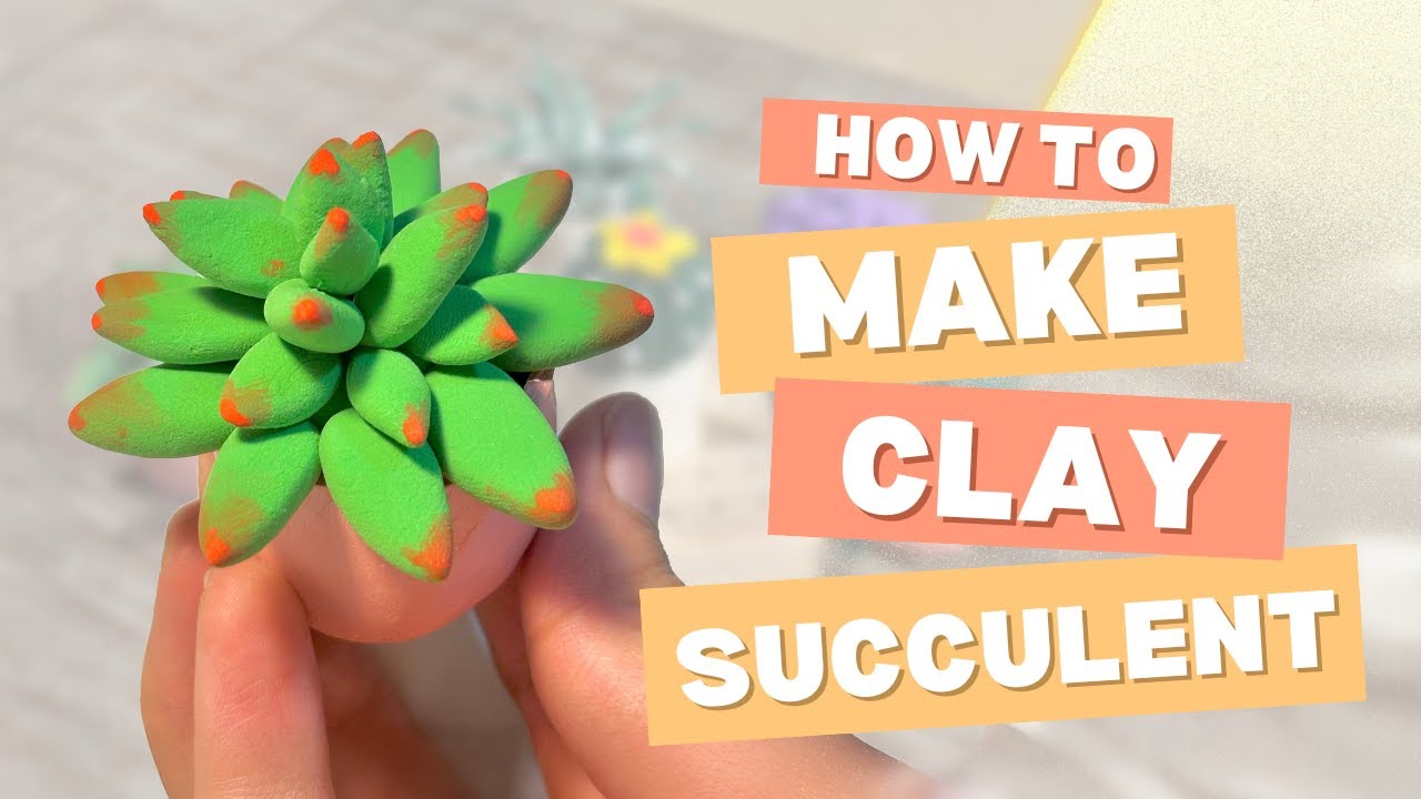 DIY Mini Clay Succulent Plants Tutorial: Step-by-Step Guide for ...