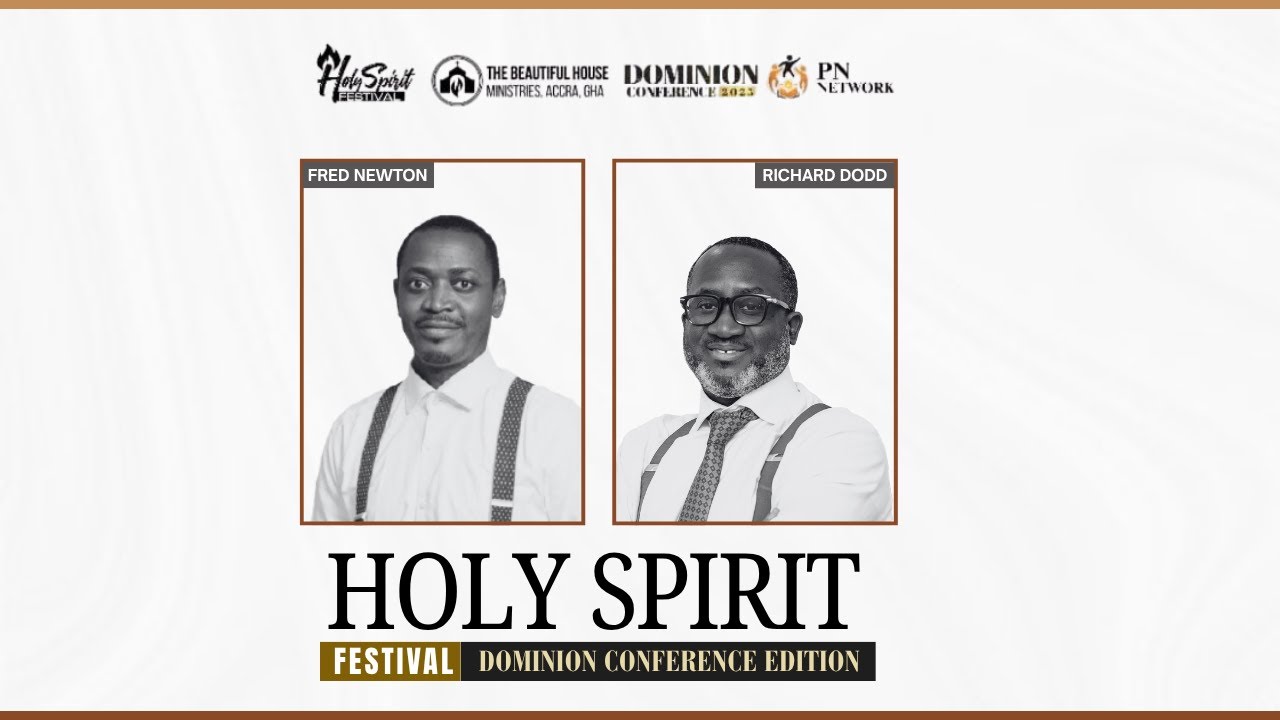 HOLY SPIRIT FESTIVAL || PASTOR NEWTON || GENERAL DODD - YouTube