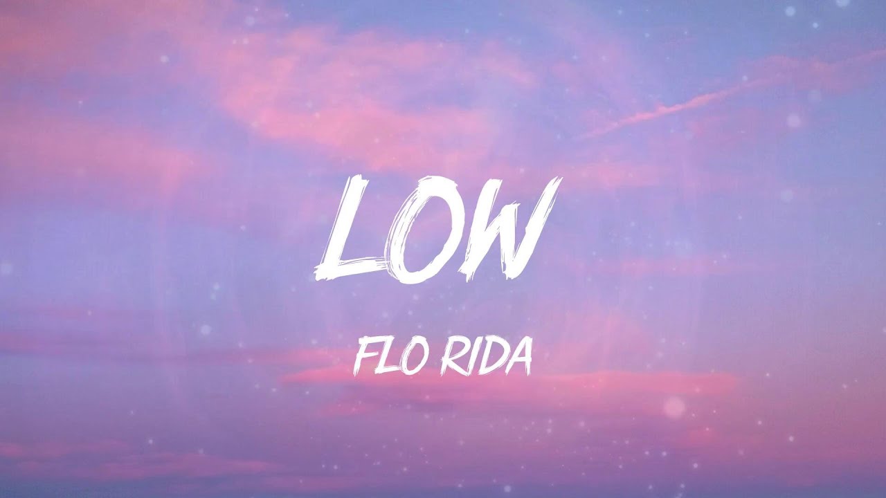 Flo Rida - Low (feat. T-Pain) (Lyrics) - YouTube