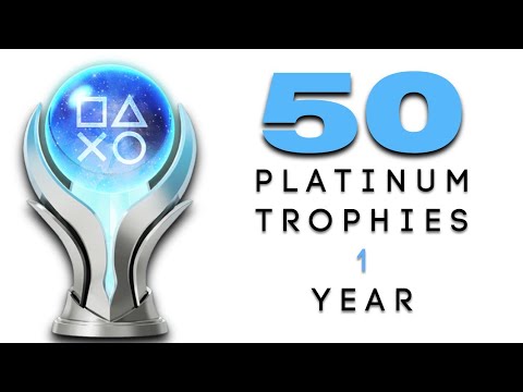 50 Platinum Trophies in 1 Year - YouTube