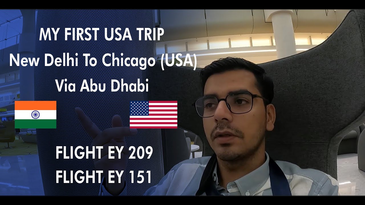 My First USA TRIP -NEW DELHI to CHICAGO (USA) - ETIHAD AIRWAYS FLIGHT ...