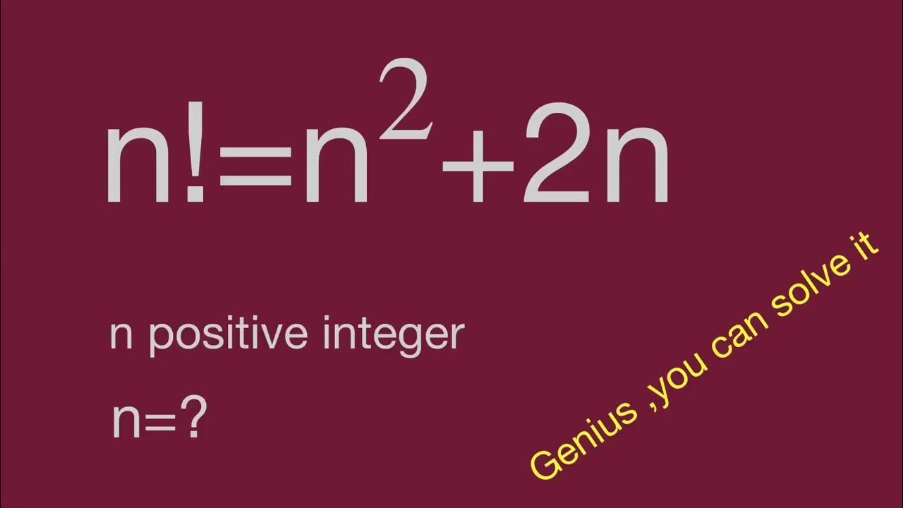 Factorial Equation Explained: n! = n^2+ 2n .Math Olympiad Algebra ...