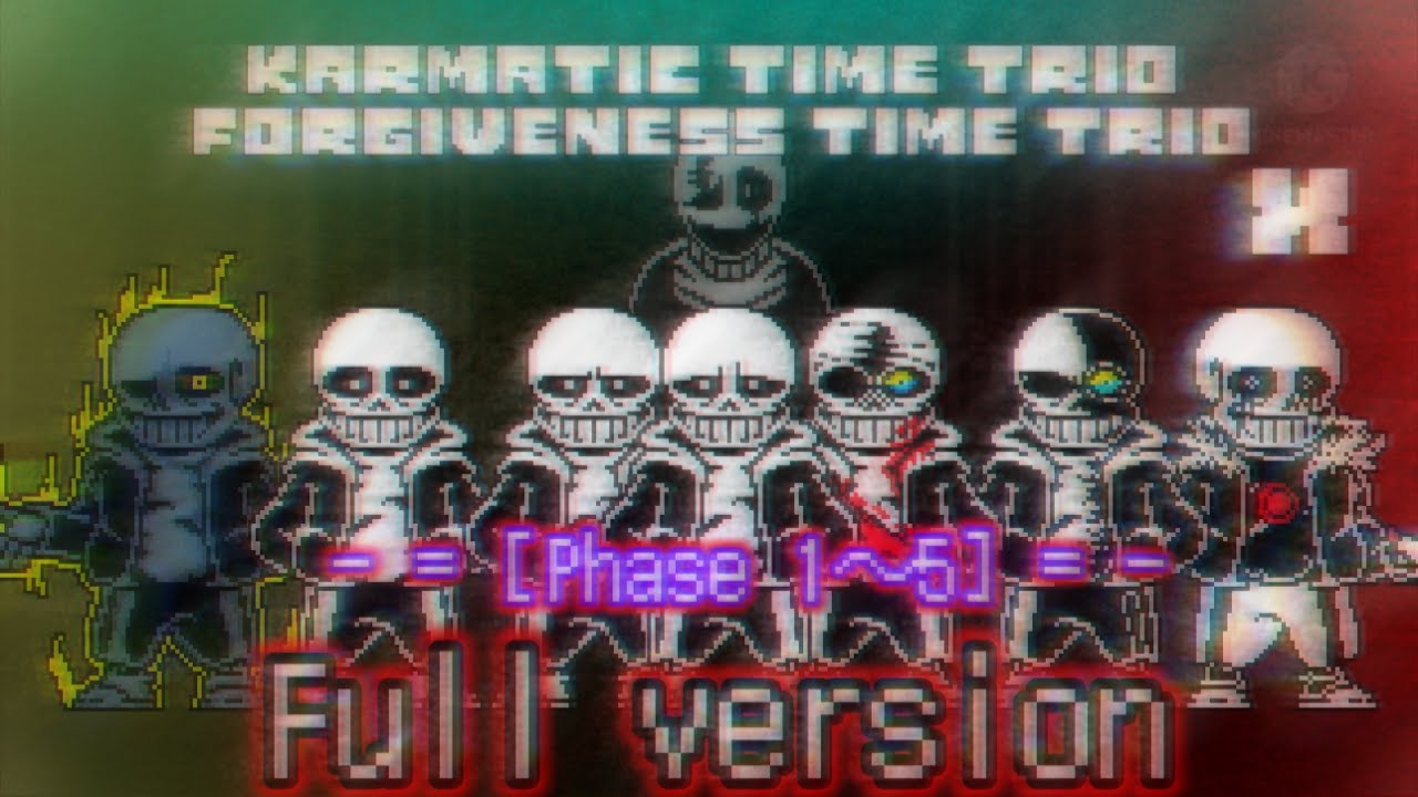 【Undertale AU 】【Karmatic Time Trio X Forgiveness Time Trio】 - [Phase 1 ...