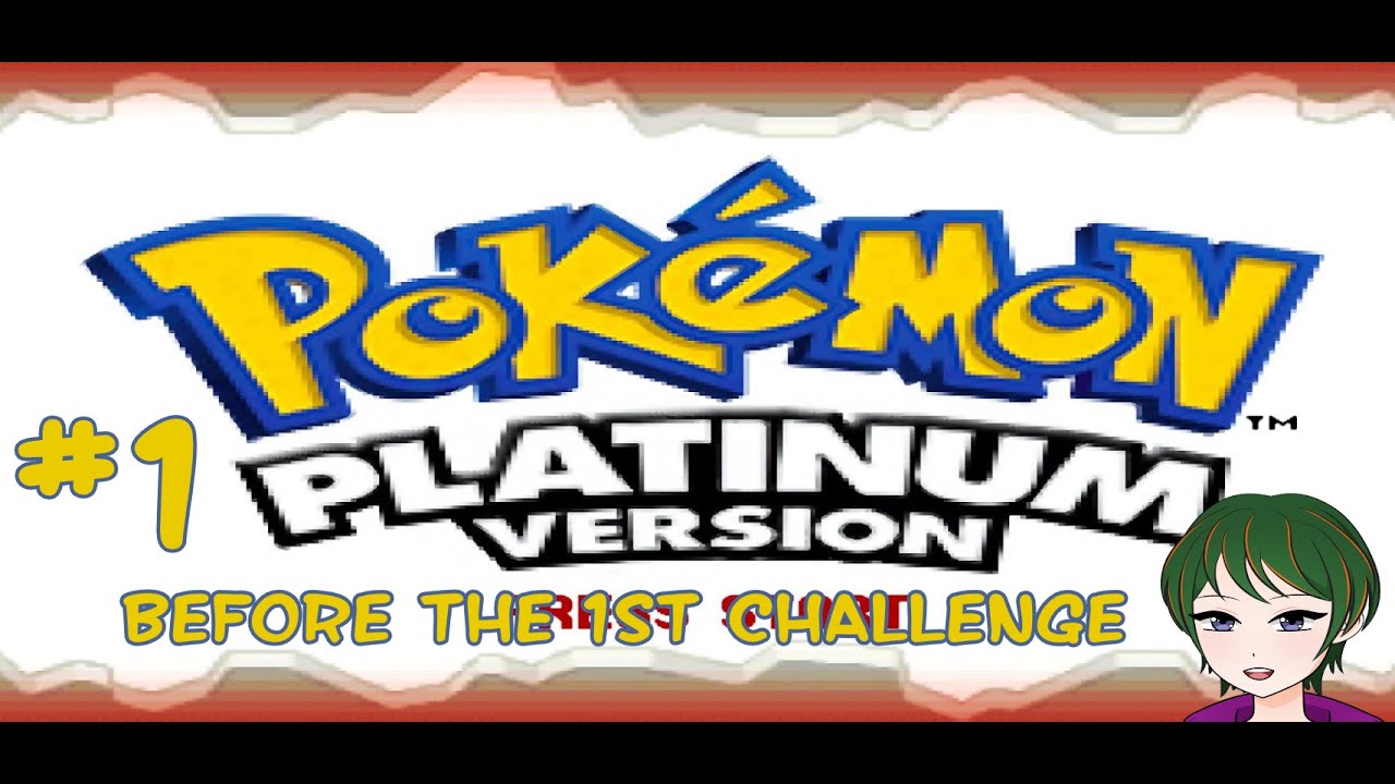 [Pokemon Platinum][Before The 1st Challenge] #1 The Physical/Special ...