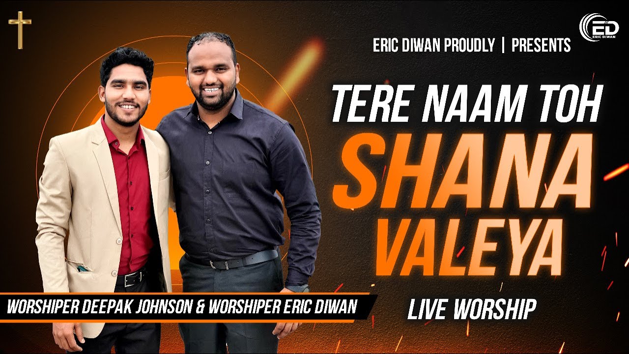 🎶🎶 LIVE WORSHIP TERE NAAM TOH SHANA VALEYA || BROTHER DEEPAK JOHNSON ...