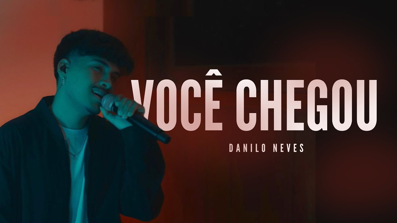 Danilo Neves - Você Chegou | Official Music Video - YouTube