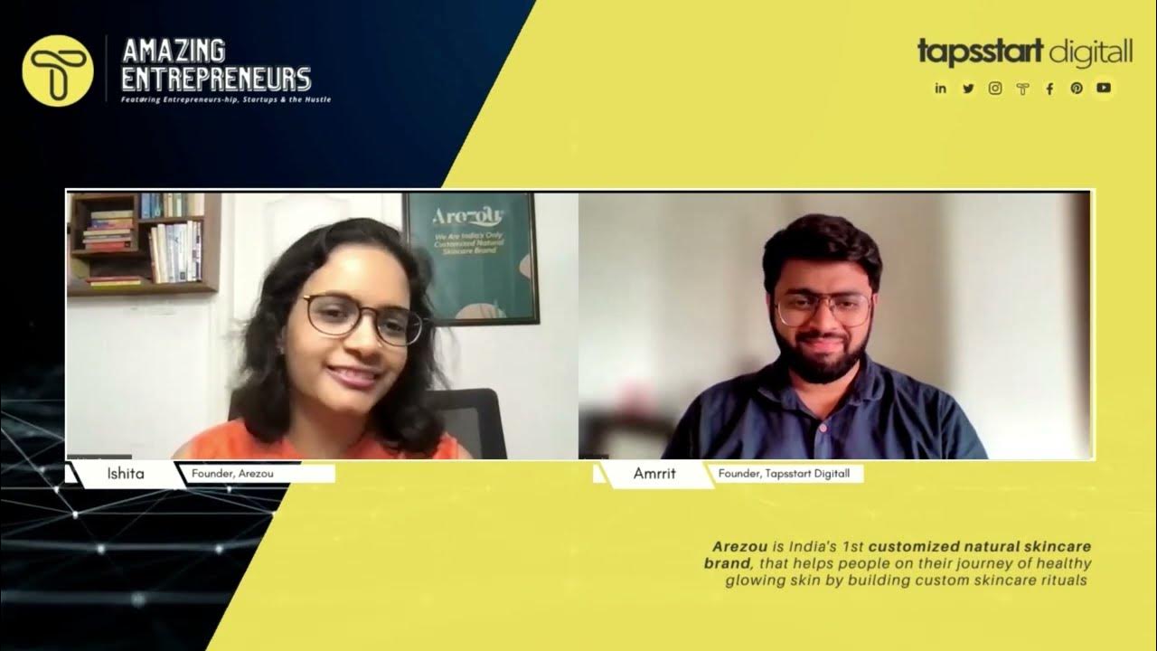 Amazing Entrepreneurs | Journey of Ishita Saxena, Founder, Arezou | V1E2 | Tapsstart Digitall ...