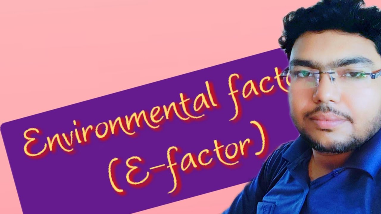 Environmental factor (E- factor)///রাসায়নিক পরিবর্তন ...