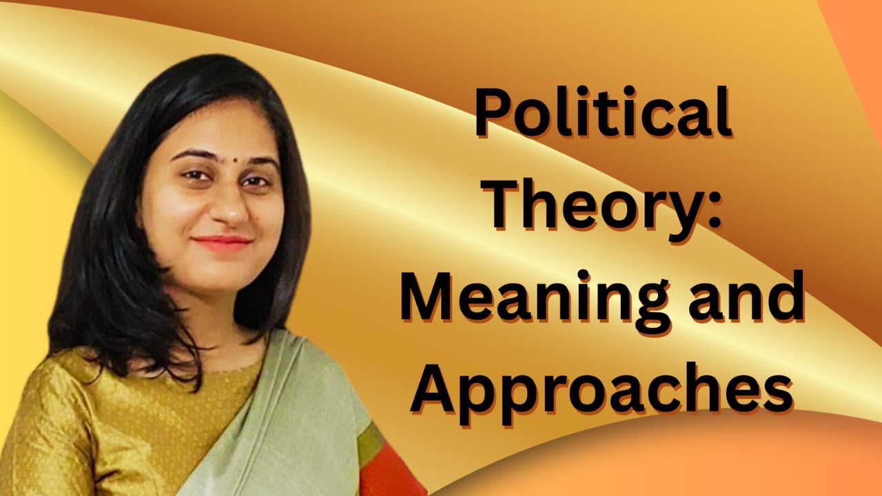 Political Theory Meaning and Approaches | UPSC | UGC NET | Anamika ...