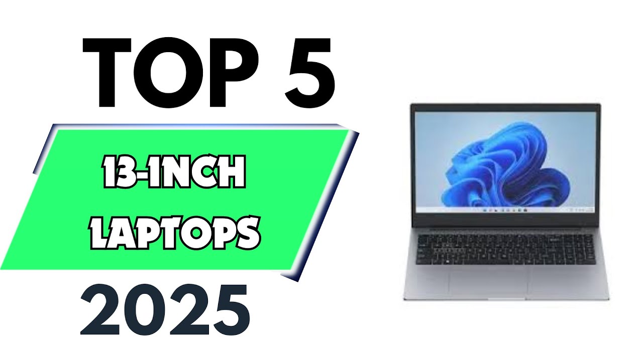 Top 5 Best 13-Inch Laptops of 2025 [don’t buy one before watching this ...