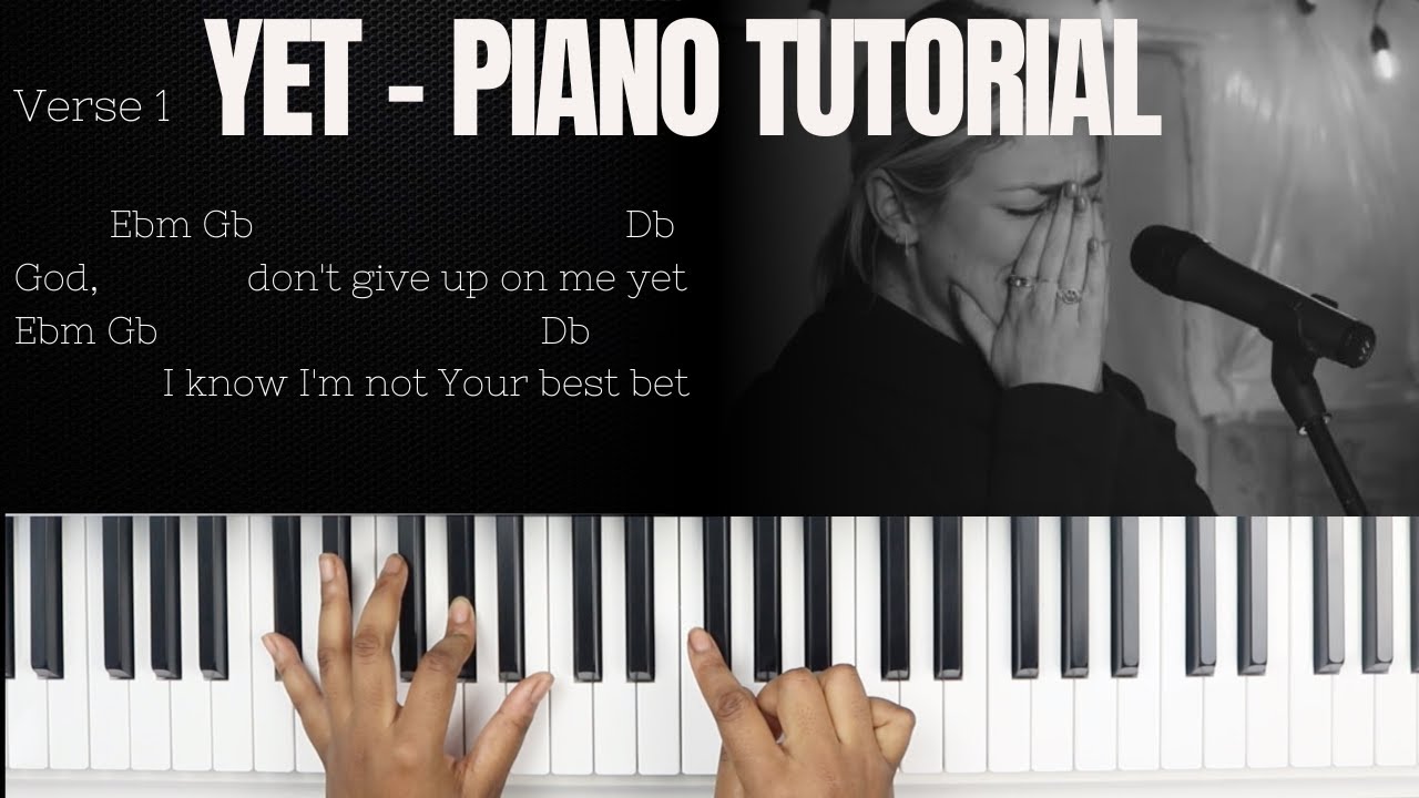 Yet | Piano Tutorial | The King Will Come Chords - Chordify