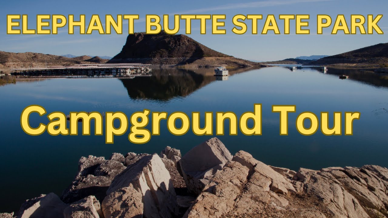 Elephant Butte State Park Tour - YouTube