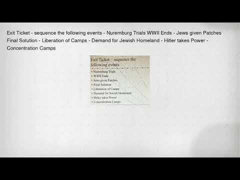 Exit Ticket - sequence the following events - Nuremburg Trials WWII ...