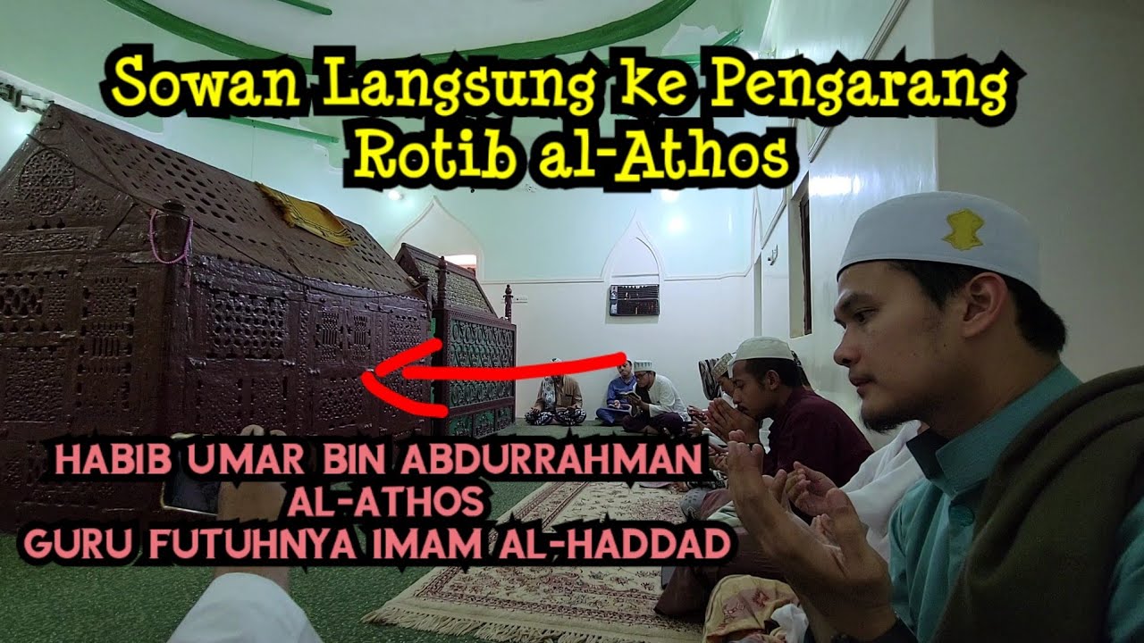 Ziarah ke pengarang Rotib al-Athos yg dibaca di seluruh Indonesia ...
