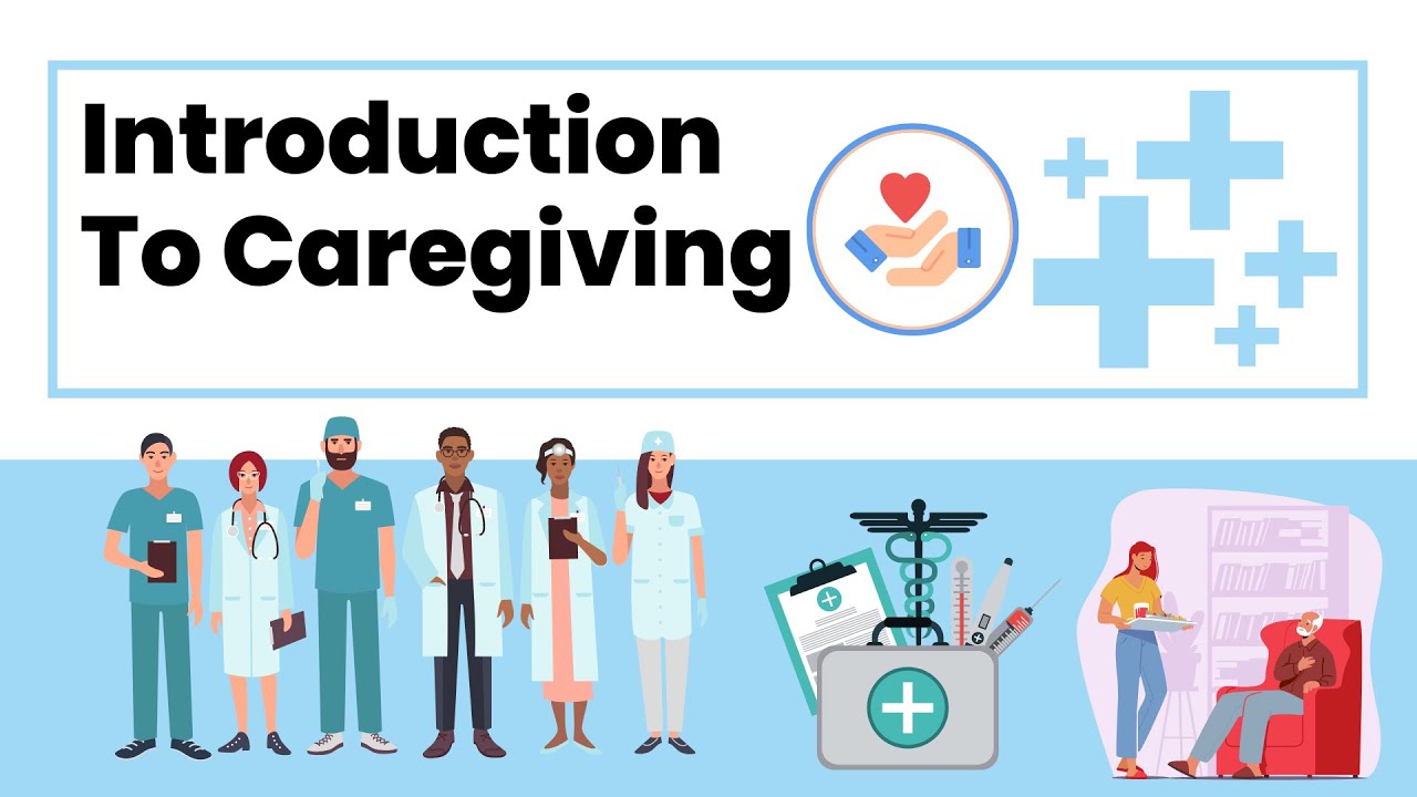 Introduction To Caregiving - YouTube