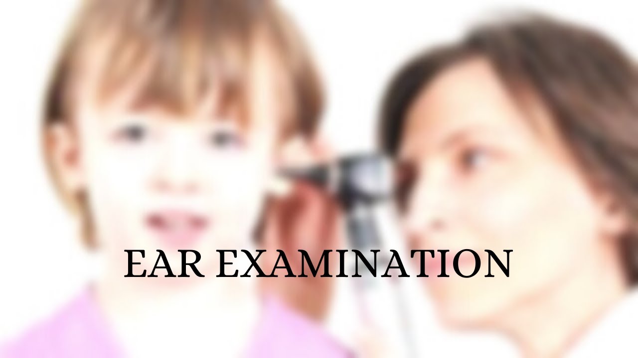 ENT Examination of the Ear - YouTube