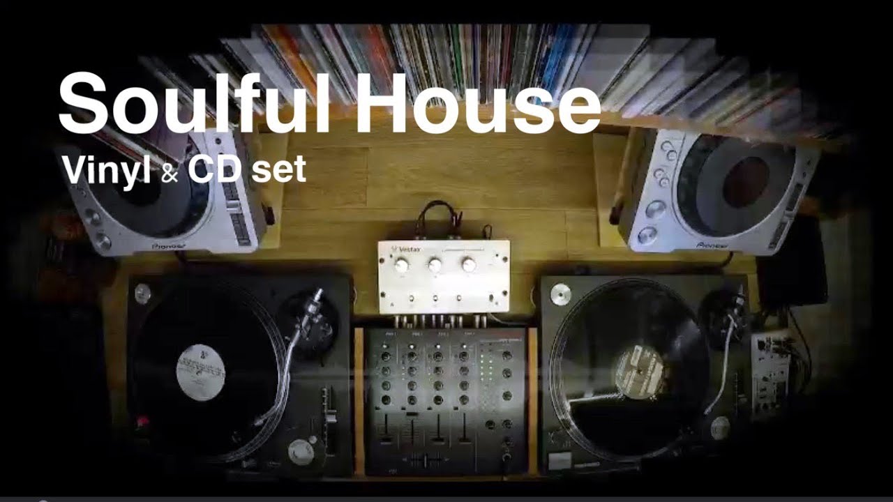 Vinyl＆CD dj set - Soulful House - YouTube