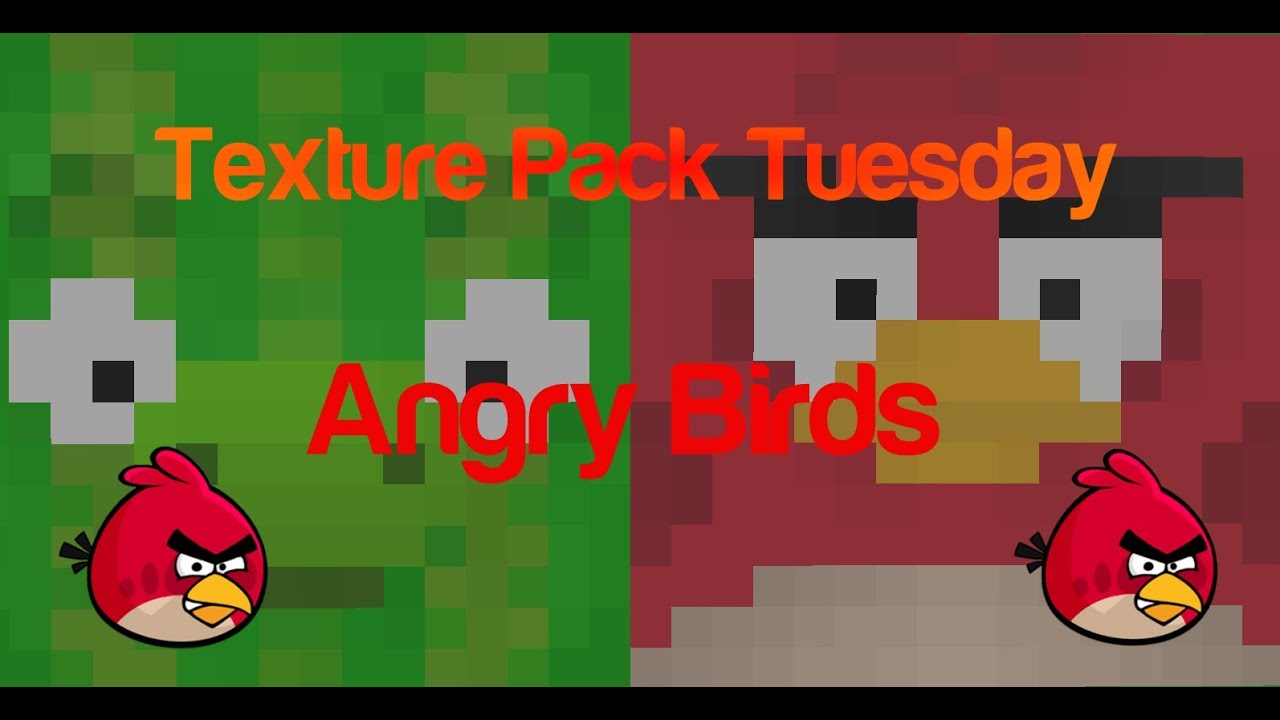 Texture Pack Tuesday Ep.17- Angry Birds! - YouTube