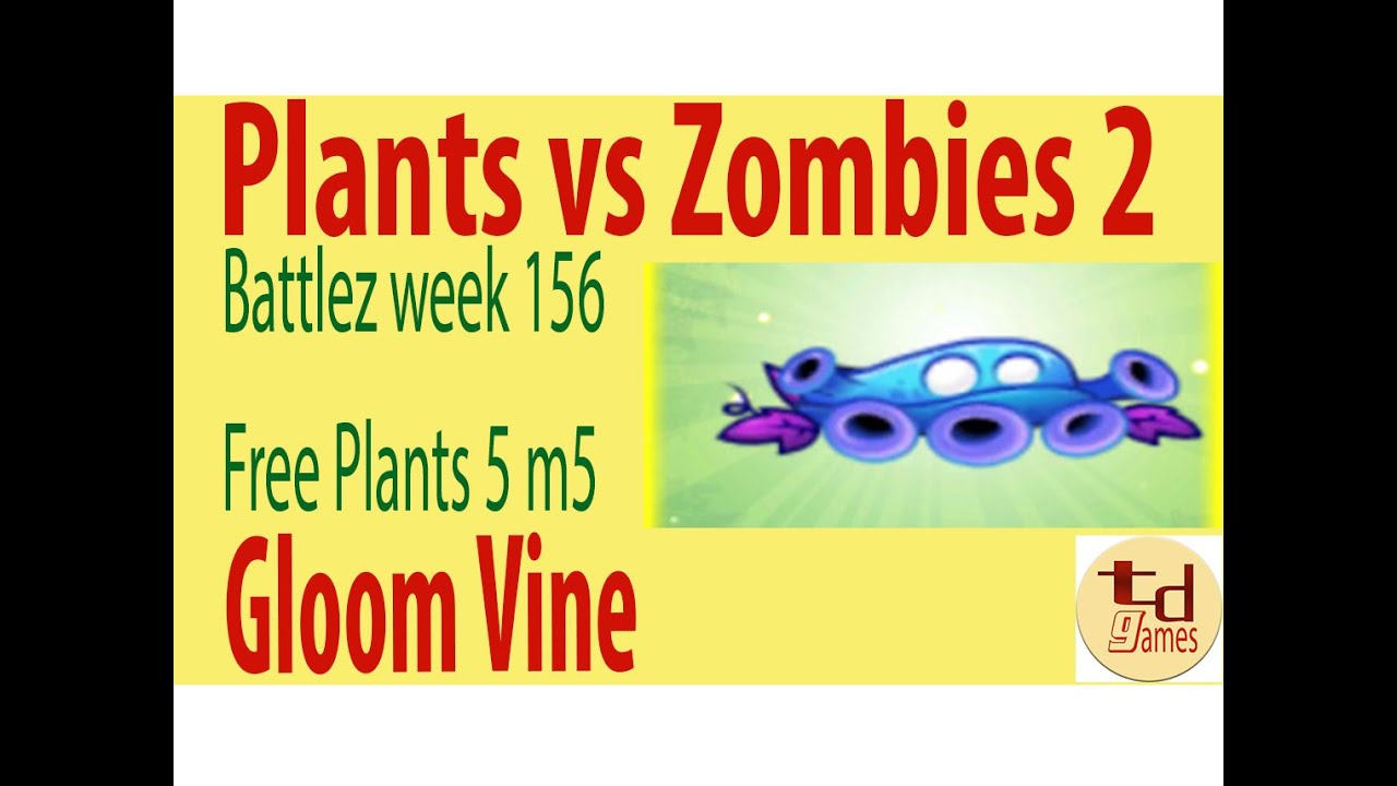 PvZ2 Arena. Plants vs Zombies 2 Battle week 156. Gloom Vine, find ...
