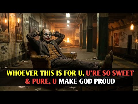 WHOEVER THIS IS FOR U, U'RE SO SWEET & PURE, U MAKE GOD PROUD| joker motivation video| joker video 