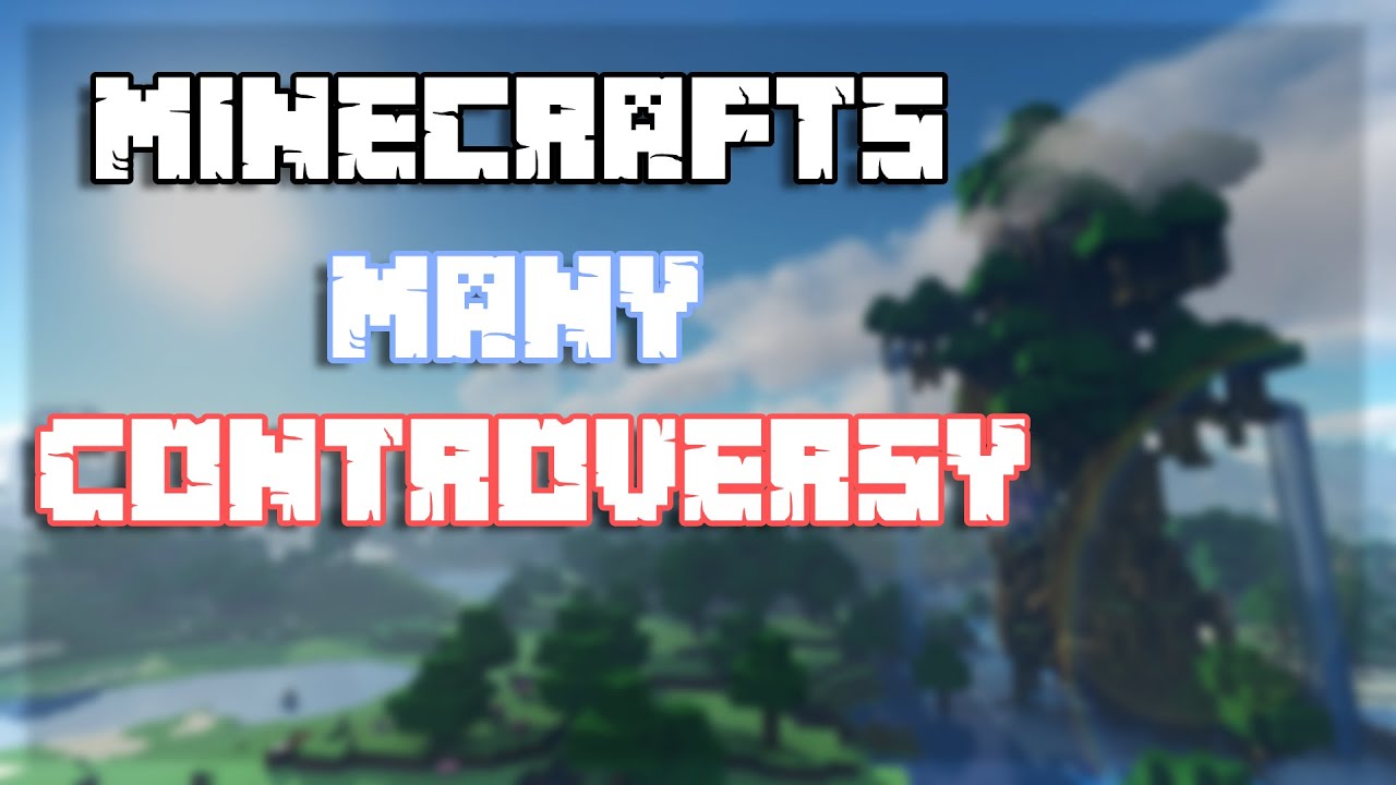 Minecraft's Many Controversy - YouTube