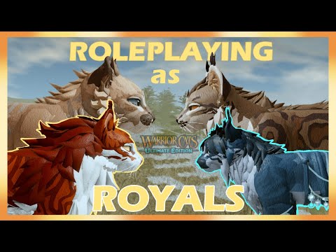 ROLEPLAYING as ROYALS in Warrior Cats: Ultimate Edition