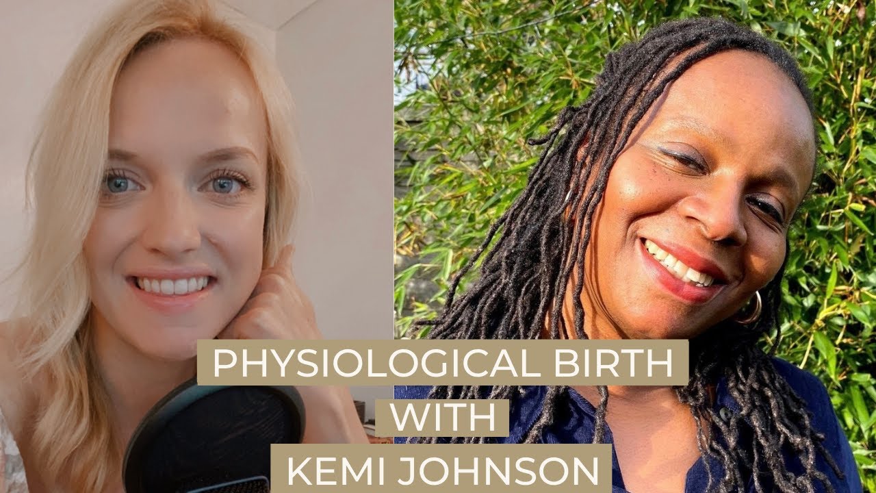 Physiological Birth with Kemi Johnson - YouTube