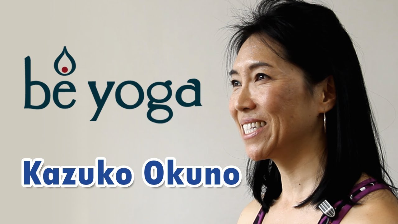 Kazuko Okuno (Yoga Instructor Interview) Be Yoga Japan - YouTube