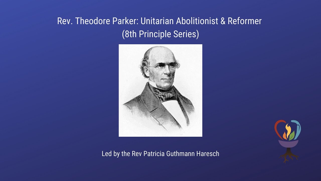 Rev. Theodore Parker: Unitarian Abolitionist & Reformer (8th Principle Series) - YouTube