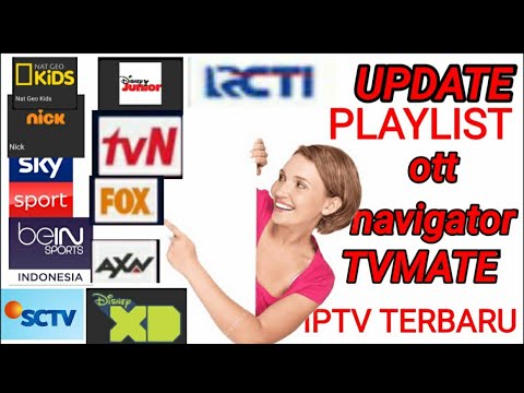 UPDATE PLAYLIST URL OTT NAVIGATOR, TVMATE, IPTV TERBARU - YouTube
