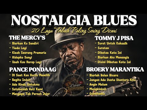 LAGU NOSTALGIA BLUES TERBAIK | The Mercy's, Tommy J Pisa, Broery Marantika, Pance Pondaag