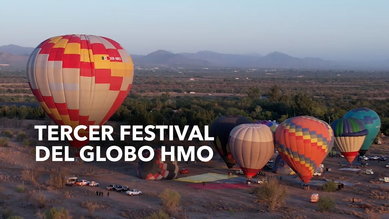 El cielo de Hermosillo se pinta de colores: Festival del Globo - YouTube