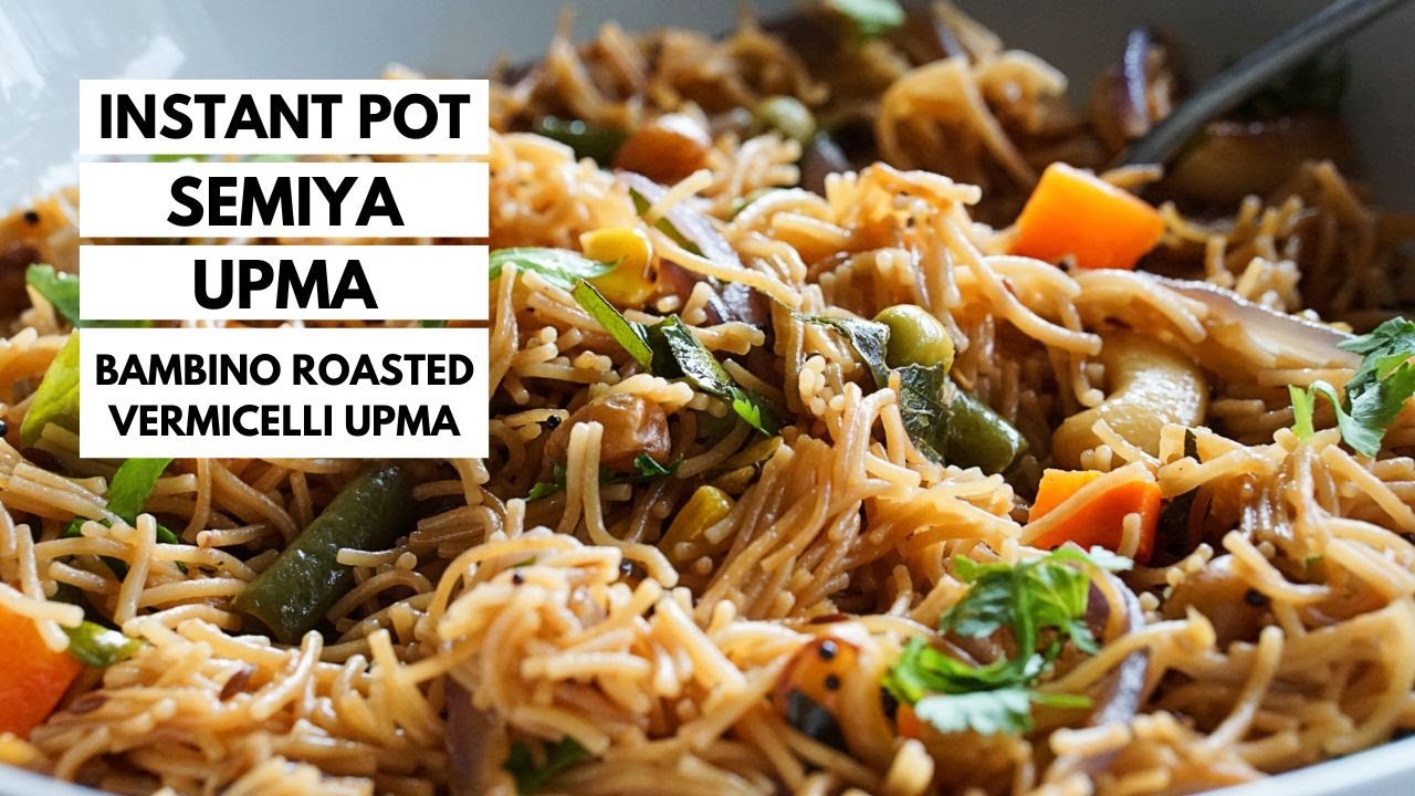 Instant Pot Semiya Upma | Bambino Roasted Vermicelli Upma | Healthy ...