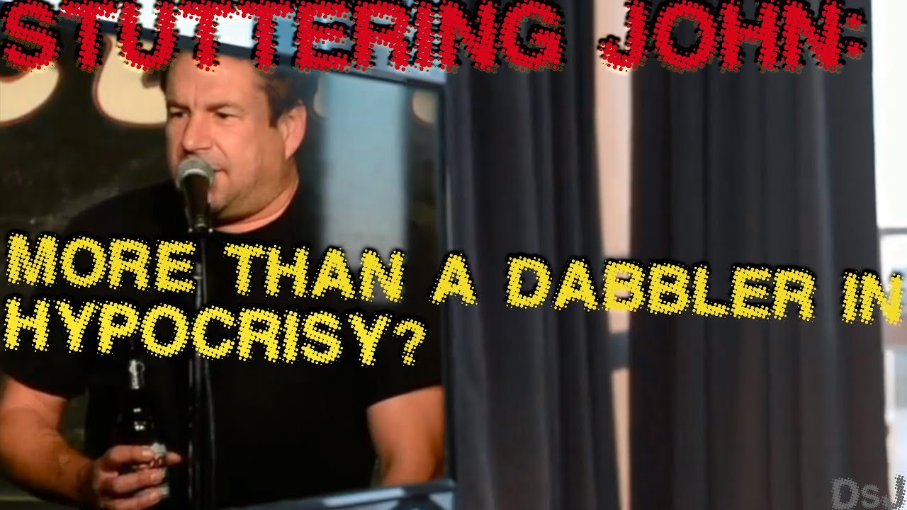 Stuttering John: More than a dabbler in hypocrisy? - YouTube