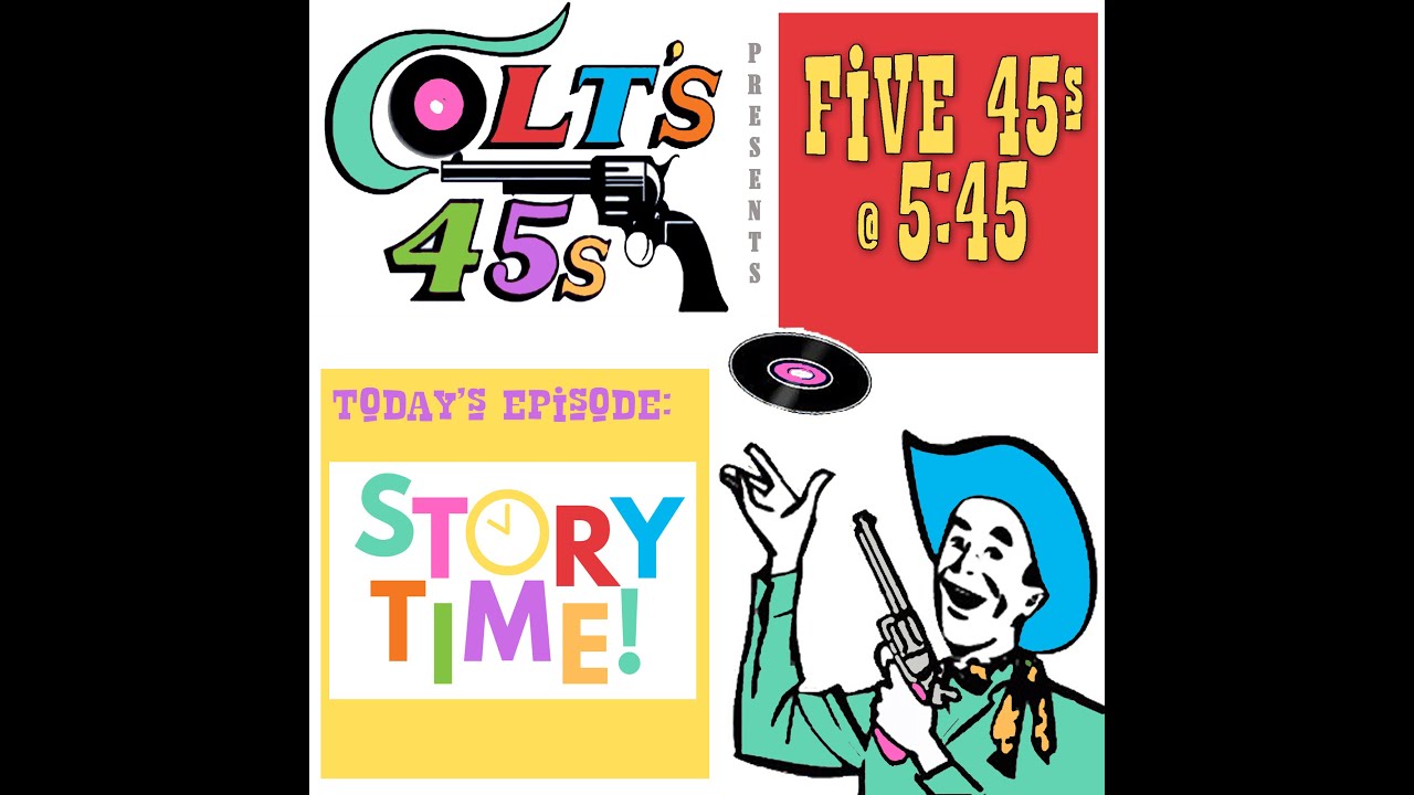 Colt's 45s ~ 5 45s at 5:45 presents, "Storytime". - YouTube