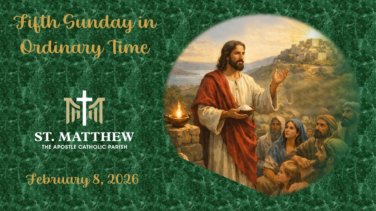 St Matthew the Apostle Catholic Church - Fifth Sunday in Ordinary Time ...