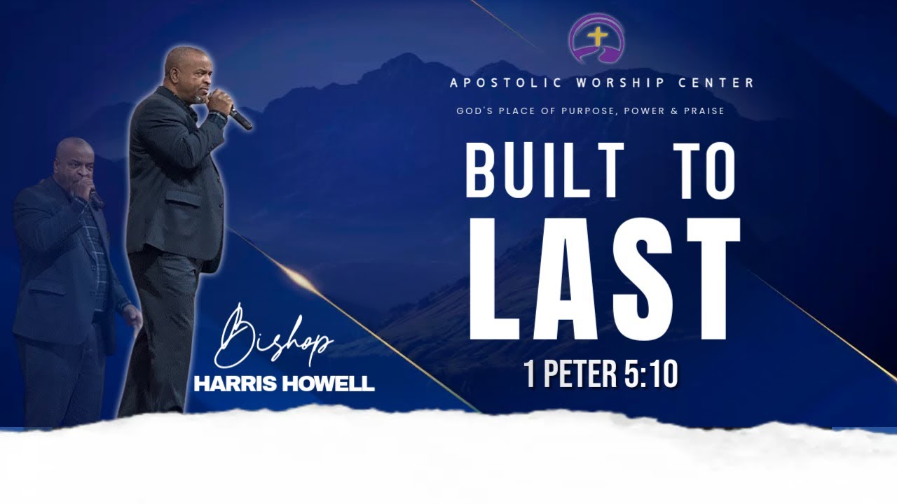 AWC | Built To Last - Bishop Harris Howell | 02.09.25 - YouTube