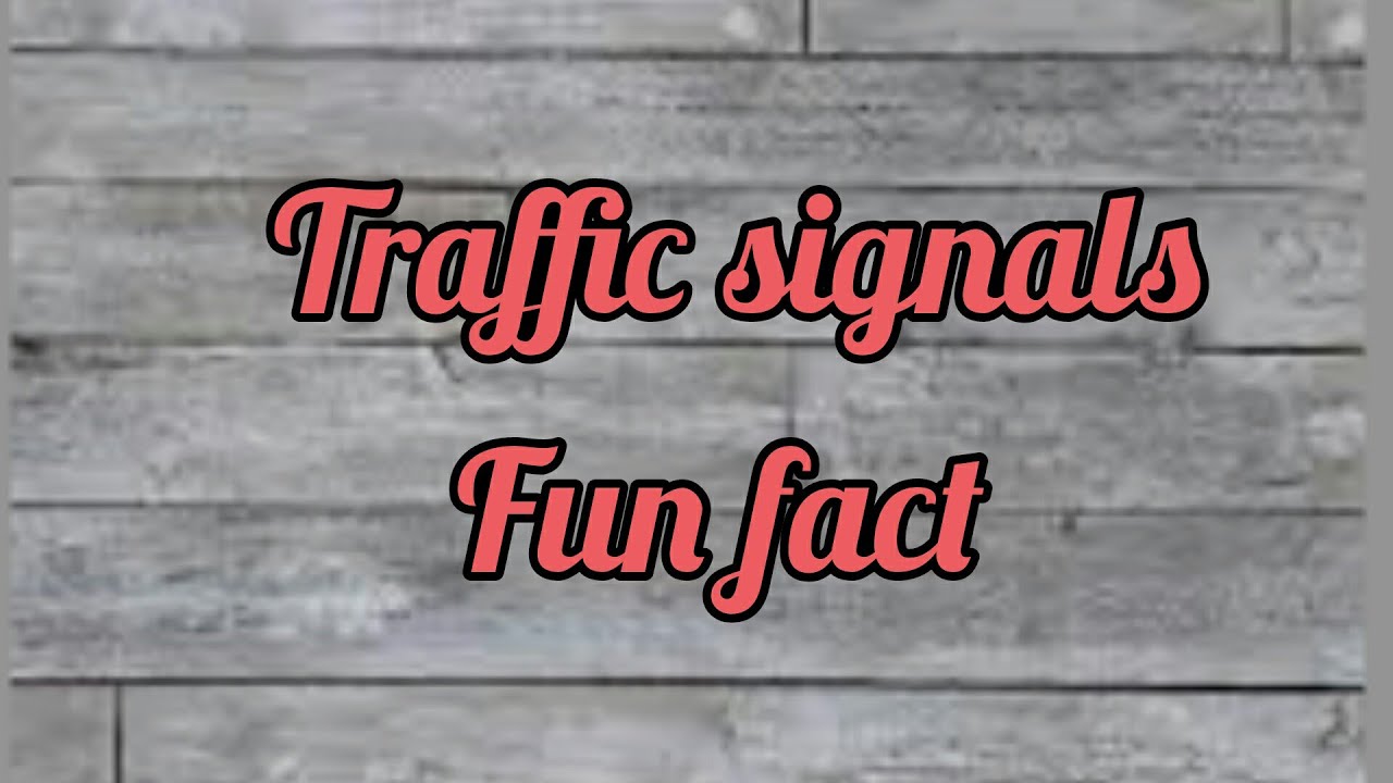 5 fun facts on traffic signals that you should know. - YouTube