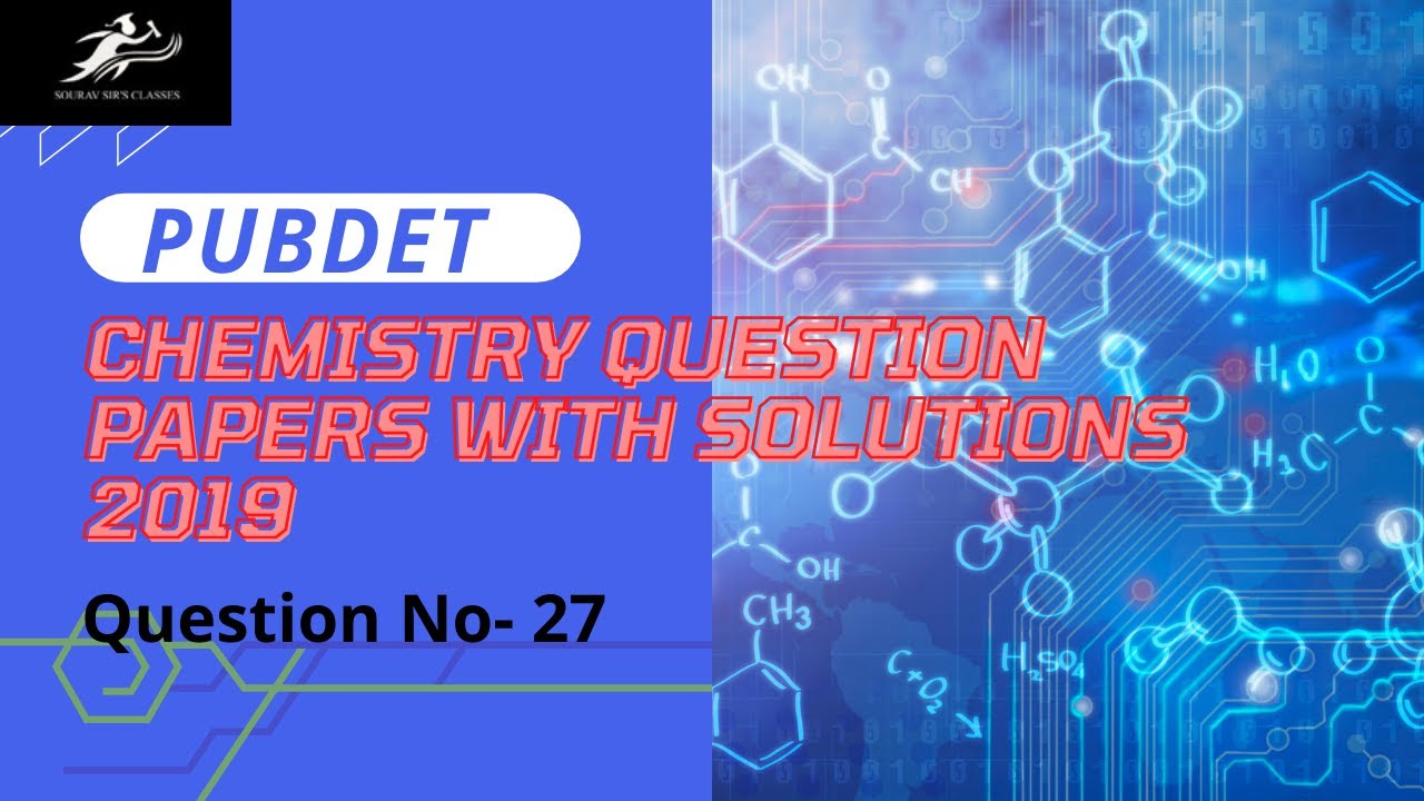 PUBDET Chemistry Question papers with Solutions 2019 - YouTube