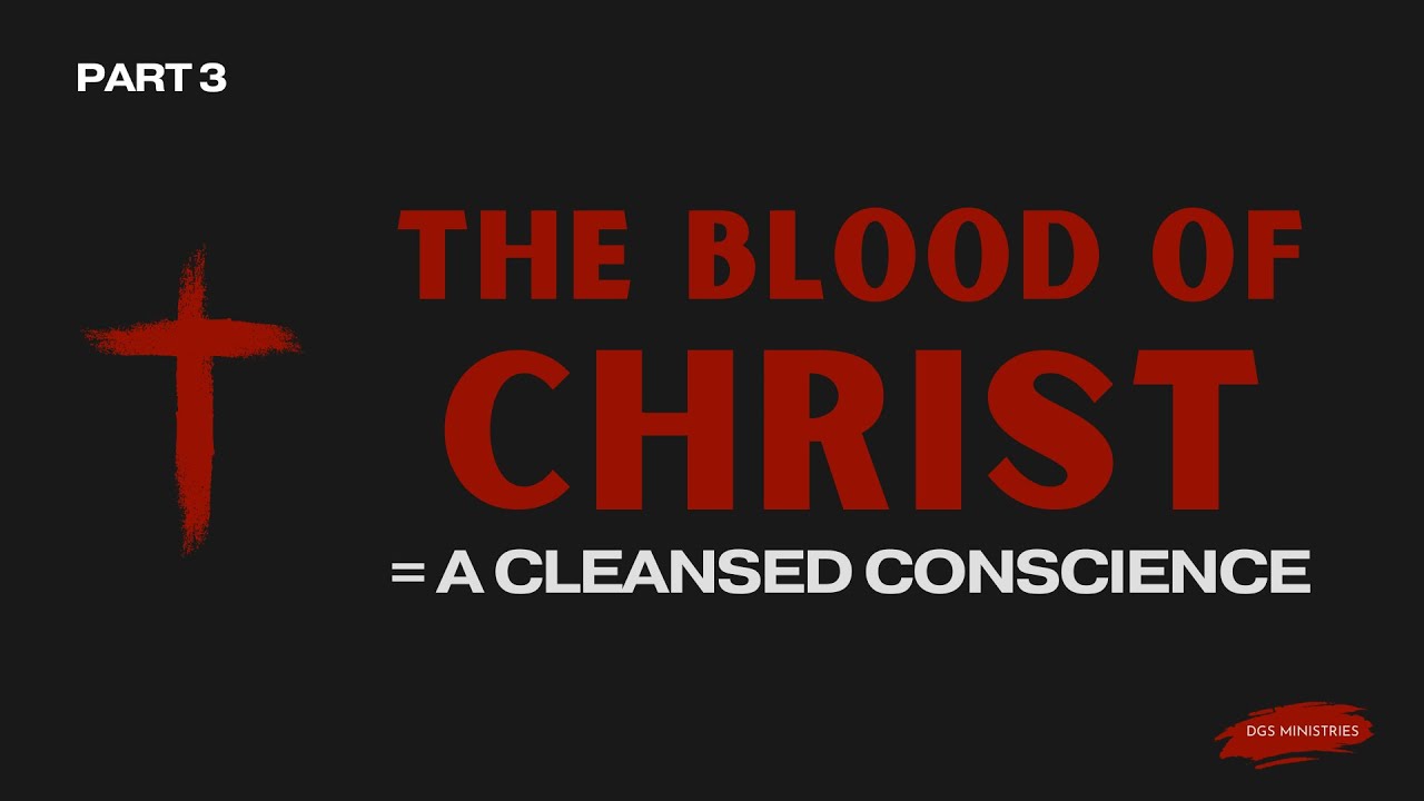 The Blood Of Christ - Operating In Its Power | Part 3 - A CLEANSED ...