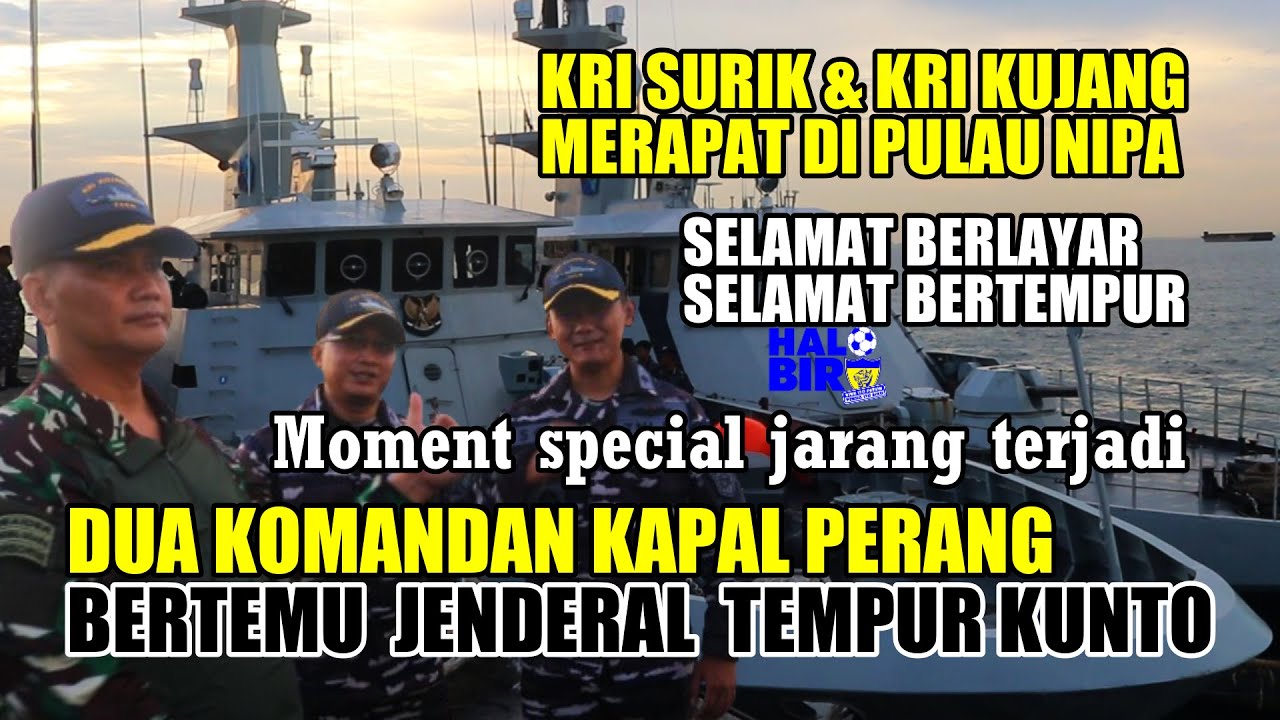 MOMEN KEREN DUA KAPAL PERANG MERAPAT DI PULAU NIPA KOMANDAN KRI SURIK ...