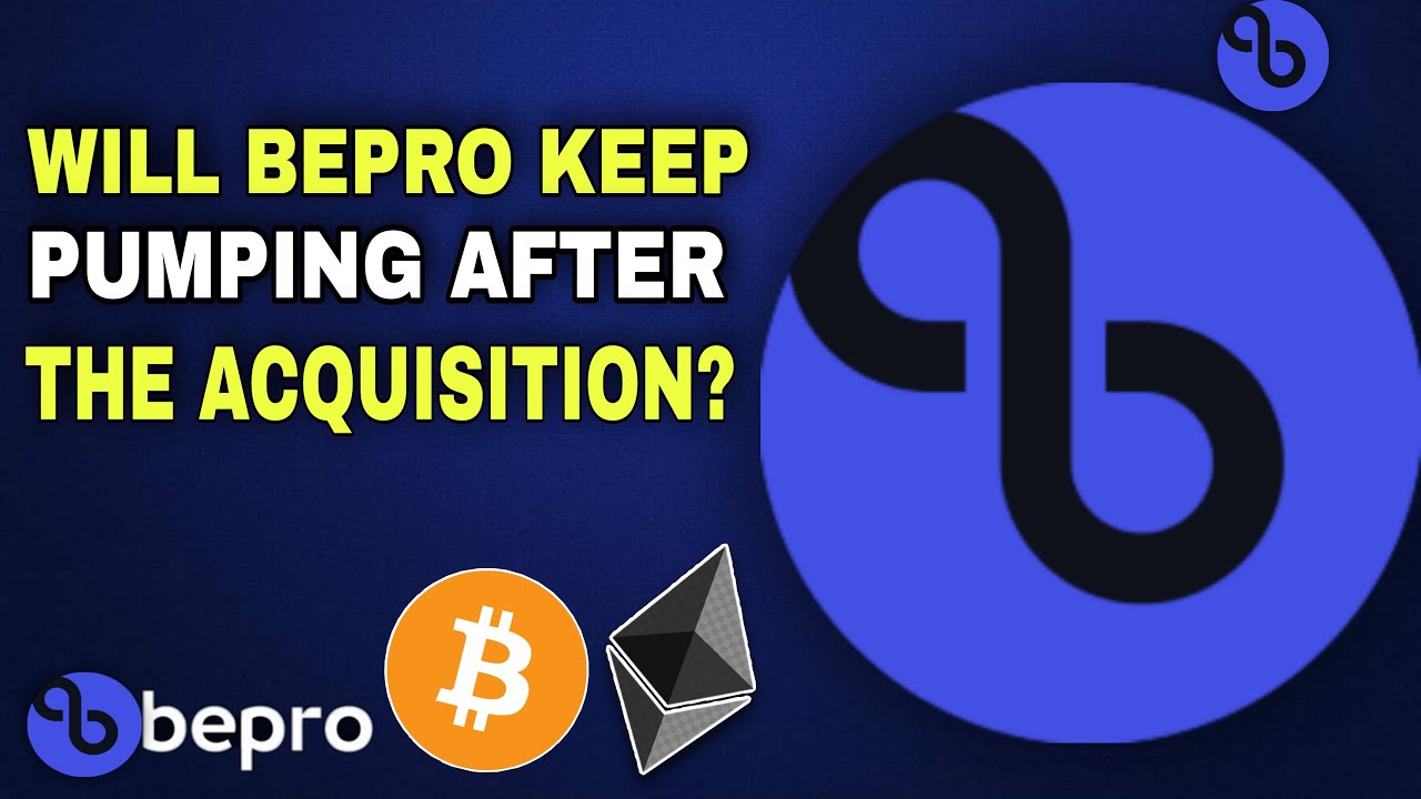 WILL BEPRO KEEP PUMPING AFTER THE ACQUISITION? | BEPRO COIN NEWS 2022 ...