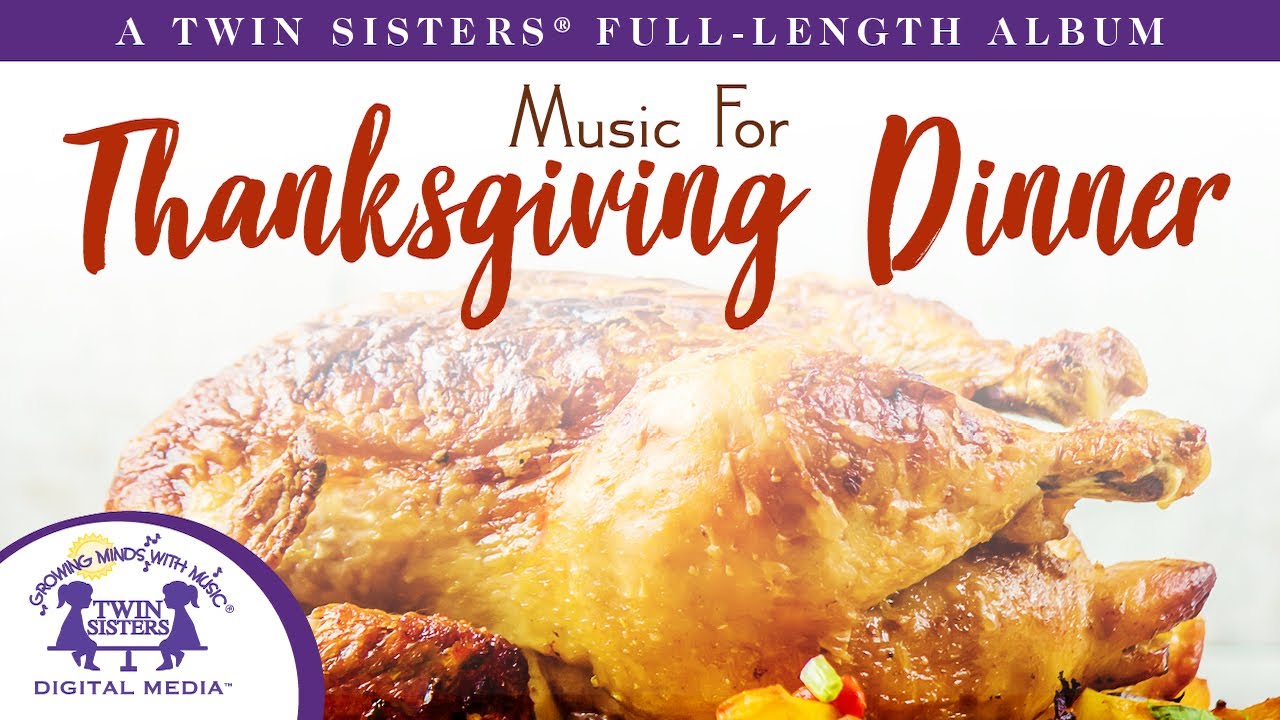 Music For Thanksgiving Dinner - A Twin Sisters® Full Length Album - YouTube