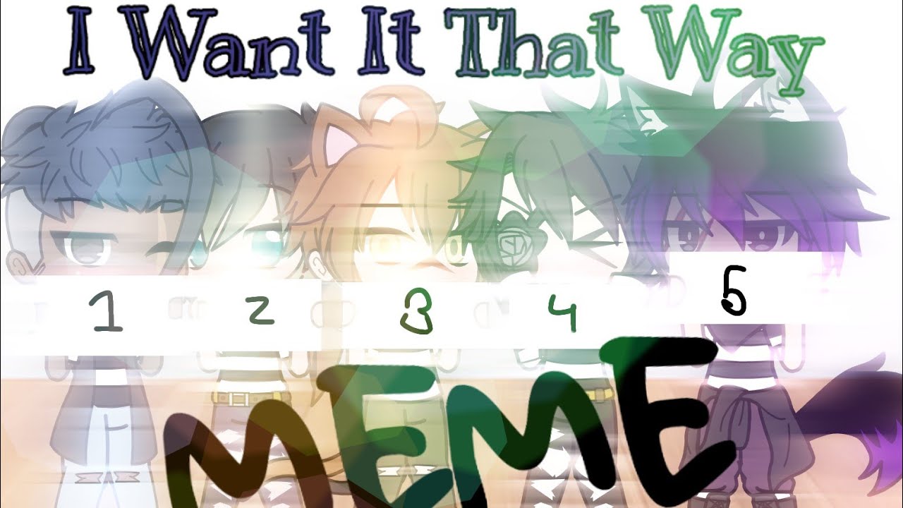|I Want It That Way|Meme| - YouTube